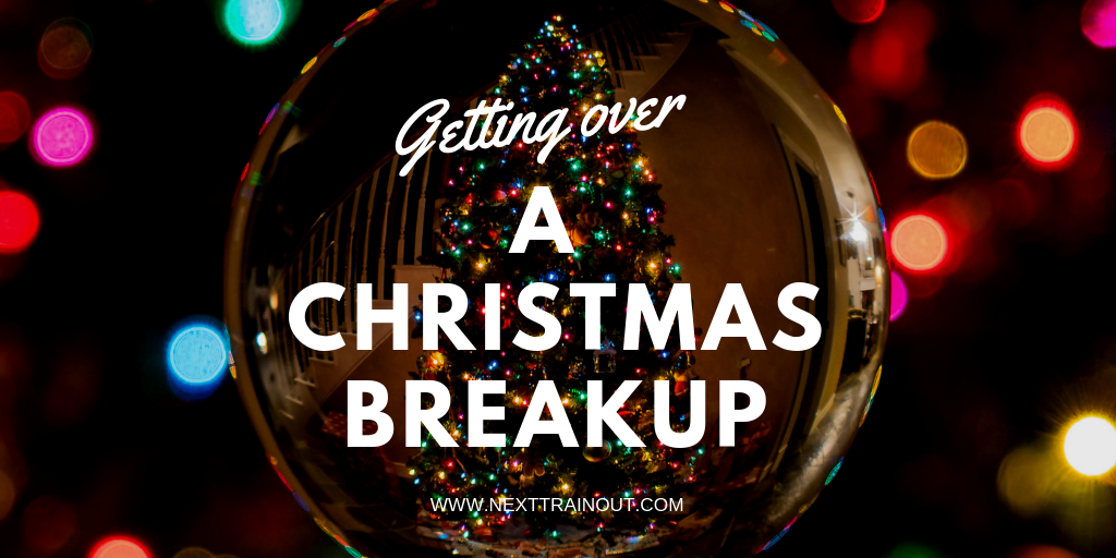 Surviving a Christmas break-up – NEXT TRAIN OUT